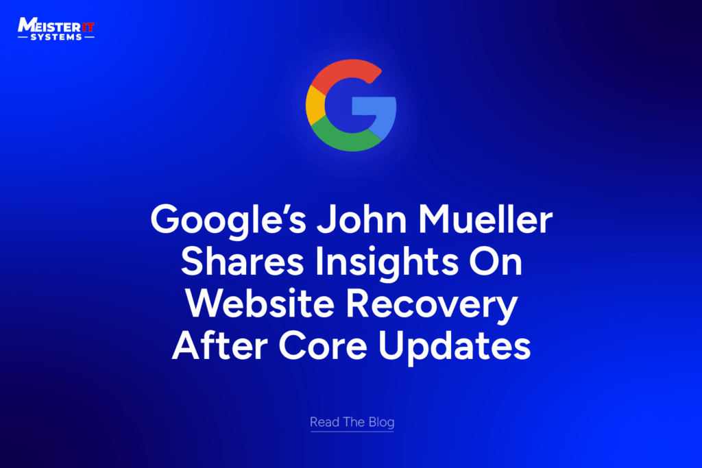 Google’s John Mueller Shares Insights On Website Recovery After Core ...