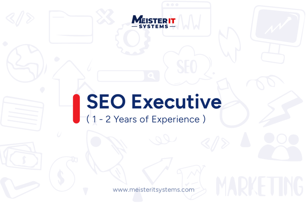 SEO Executive - MeisterIT Systems